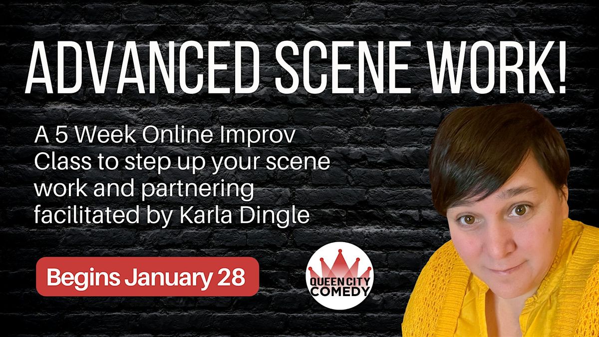 Advanced Scene Work with Karla Dingle! An Online Improv Class, January 28 2024 | Online Event ...