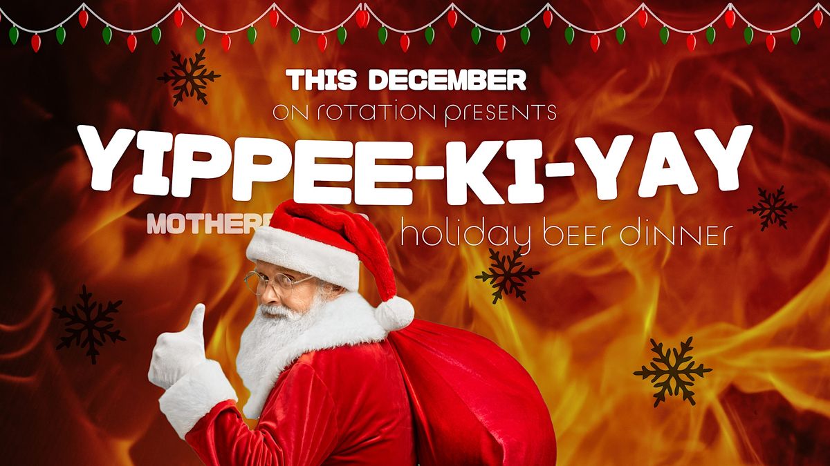 Yippee-Ki-Yay Holiday Beer Dinner at On Rotation, On Rotation Brewery ...