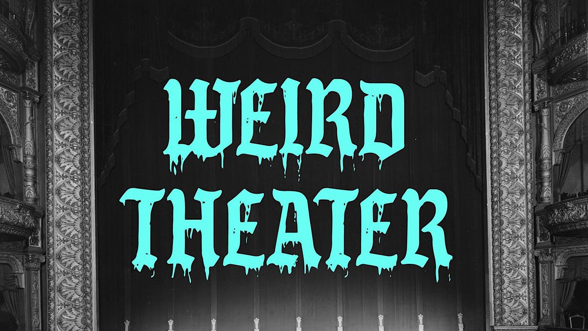 WEIRD THEATER / OPEN SCREEN NIGHT (January), Memento Mori Gallery ...