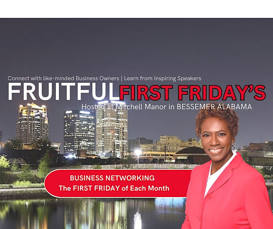 FRUITFUL FIRST FRIDAYS Networking & Business Training Event, Mitchell Manor, 4th Avenue ...