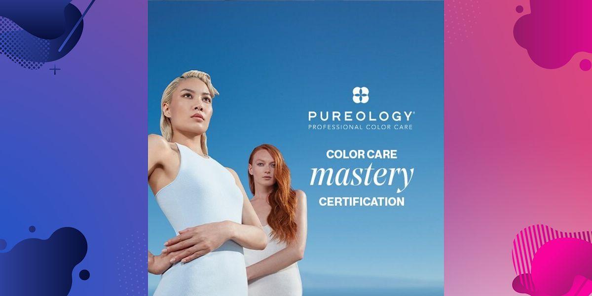 Pureology Color Care Mastery Certification, February 20 2024 | Online ...