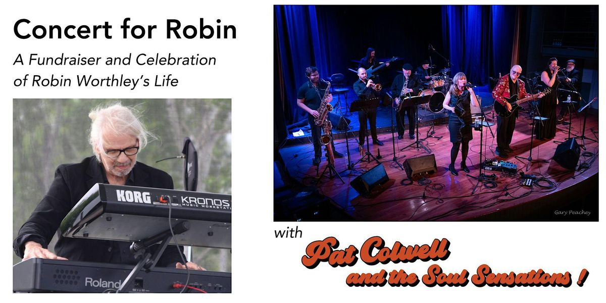 Concert for Robin: A Fundraiser and Celebration of Robin Worthleys Life ...