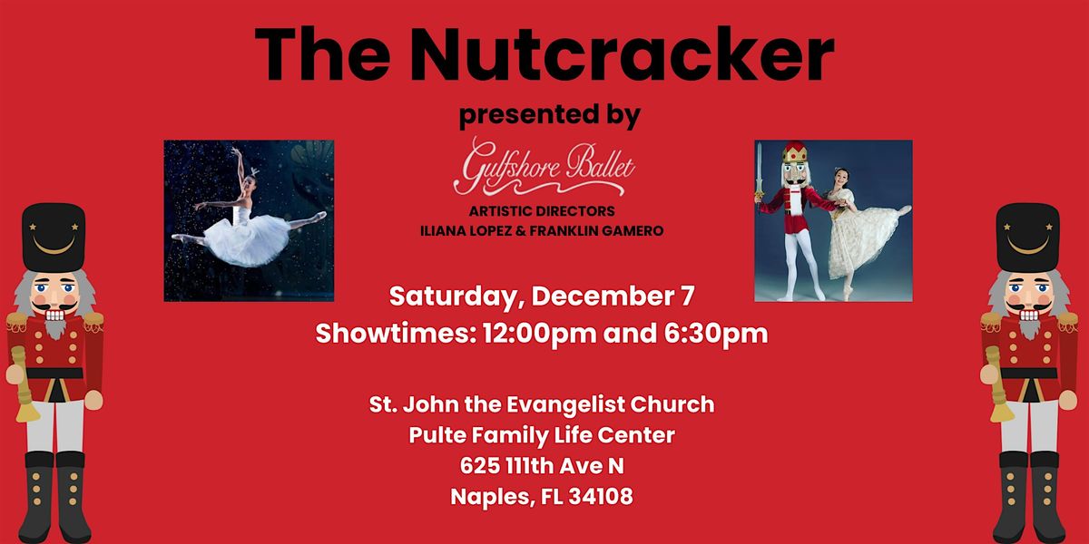 Gulfshore Ballet presents The Nutcracker, Saint John the Evangelist ...