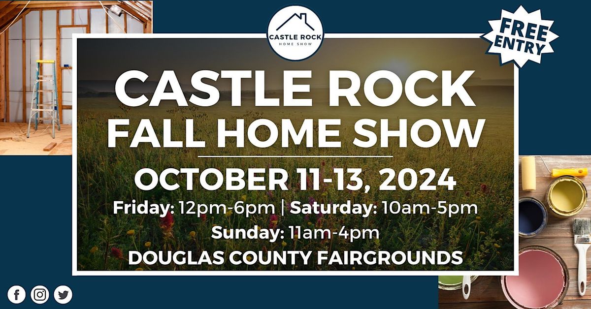 Castle Rock Fall Home Show, October 2024, Douglas County Fairgrounds ...