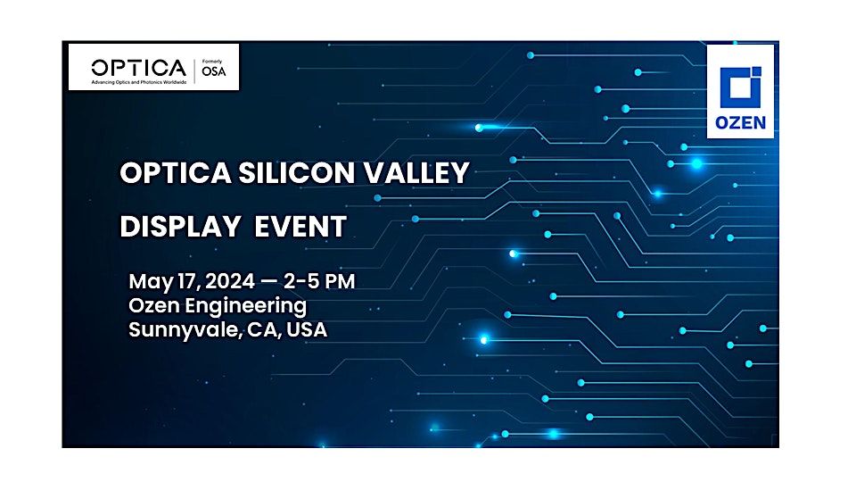 Optica Silicon Valley Display Event, Ozen, Inc., Sunnyvale, 17 May 2024 | AllEvents