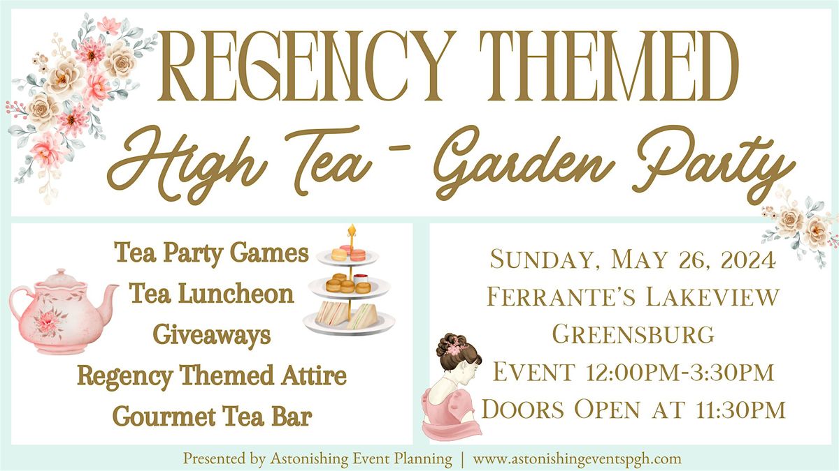 Regency Themed High Tea Garden Party, Ferrante's Lakeview, Greensburg ...