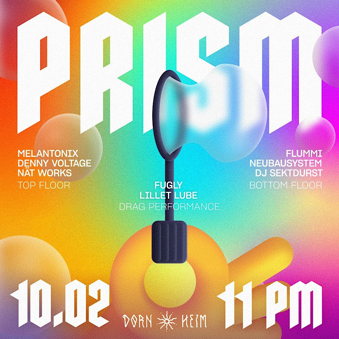PRISM m/Melatronix, Denny Voltage, Nät Works, Lillet Lube, Fugly, uvm ...