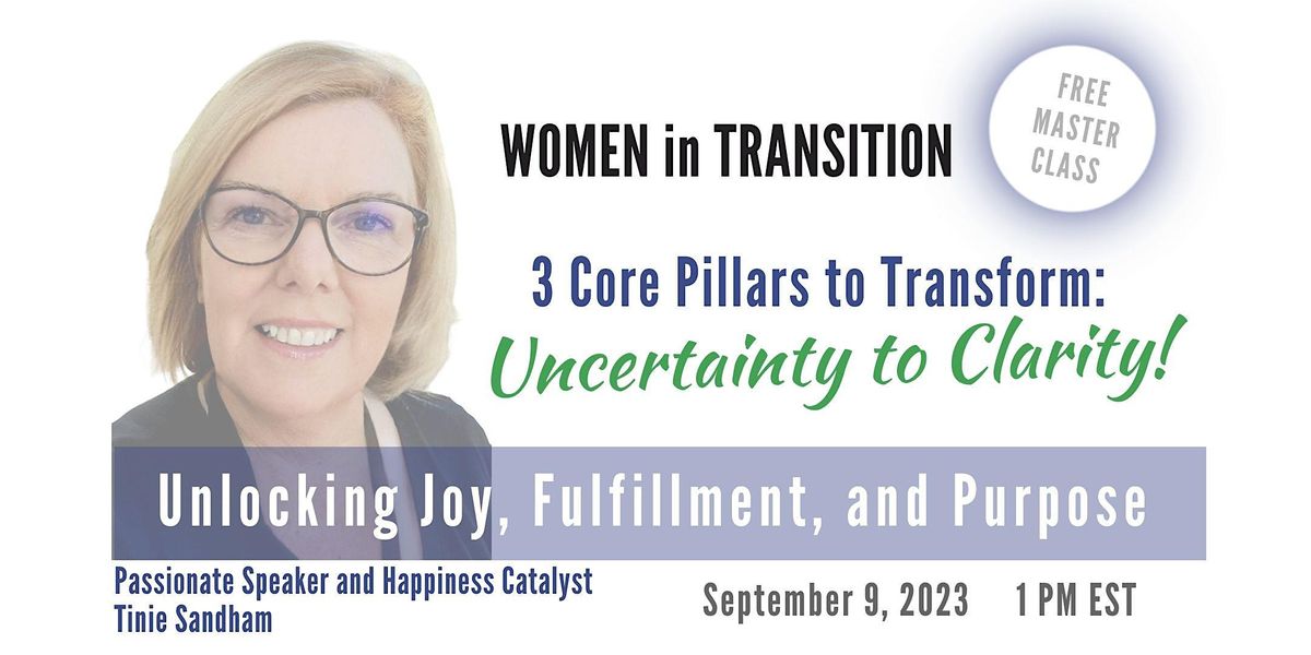WOMEN in TRANSITION: 3 Core Pillars to Transform: Uncertainty to ...