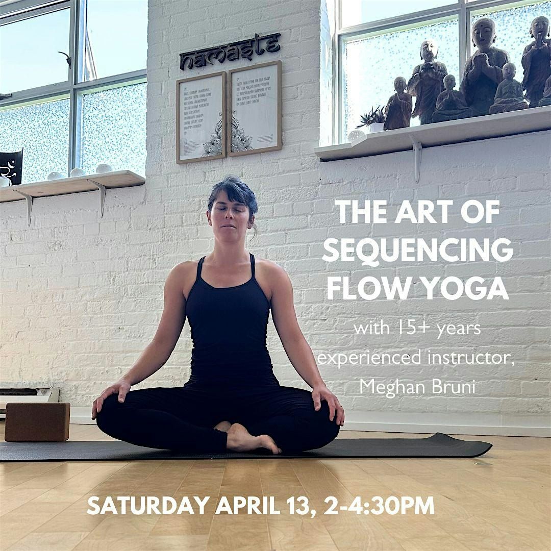 The Art of Sequencing Flow Yoga, Breathe Yoga Studio, Toronto, 13 April ...
