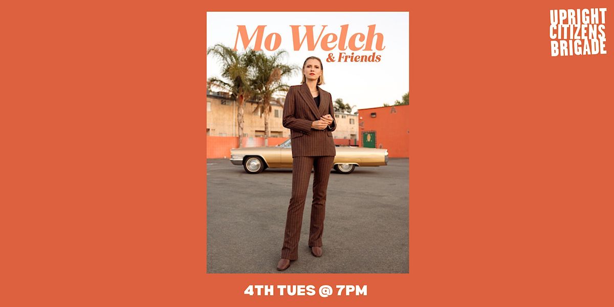 Mo Welch & Friends, Upright Citizens Brigade Theatre, Los Angeles, 23 ...