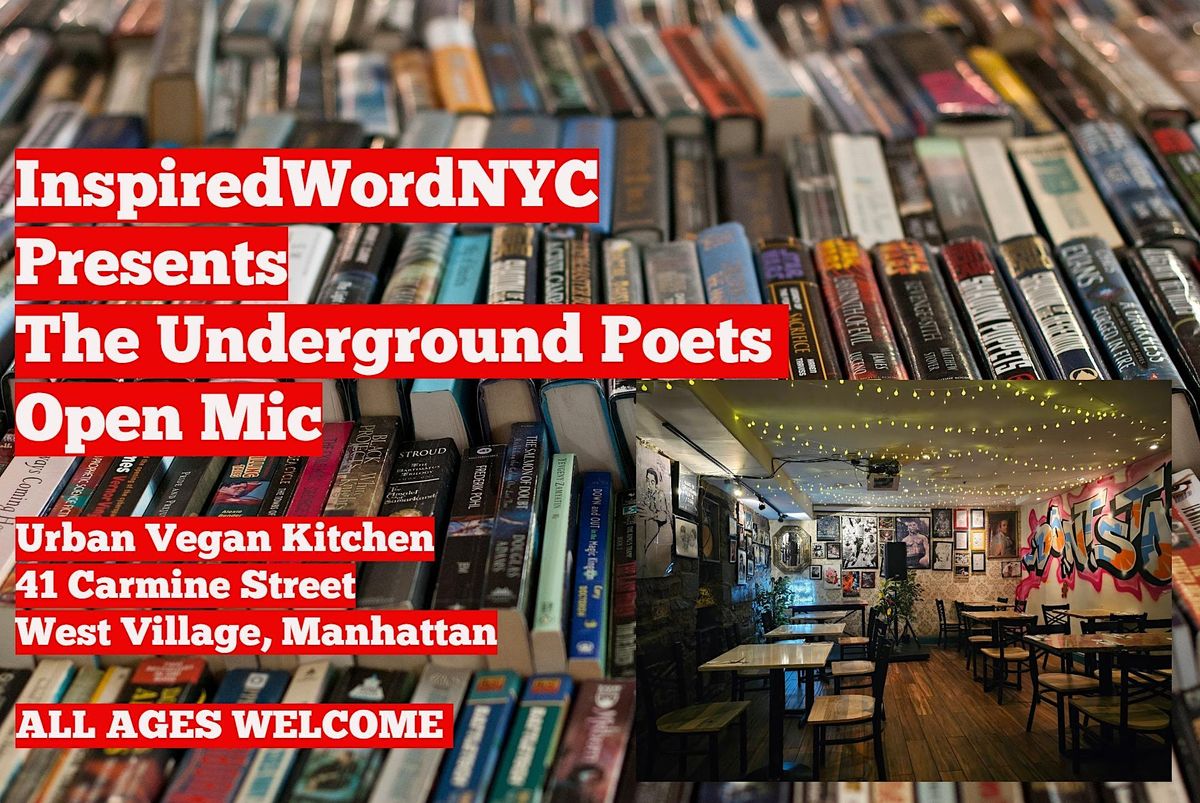 InspiredWordNYC Presents The Underground Poets Open Mic, Urban Vegan ...