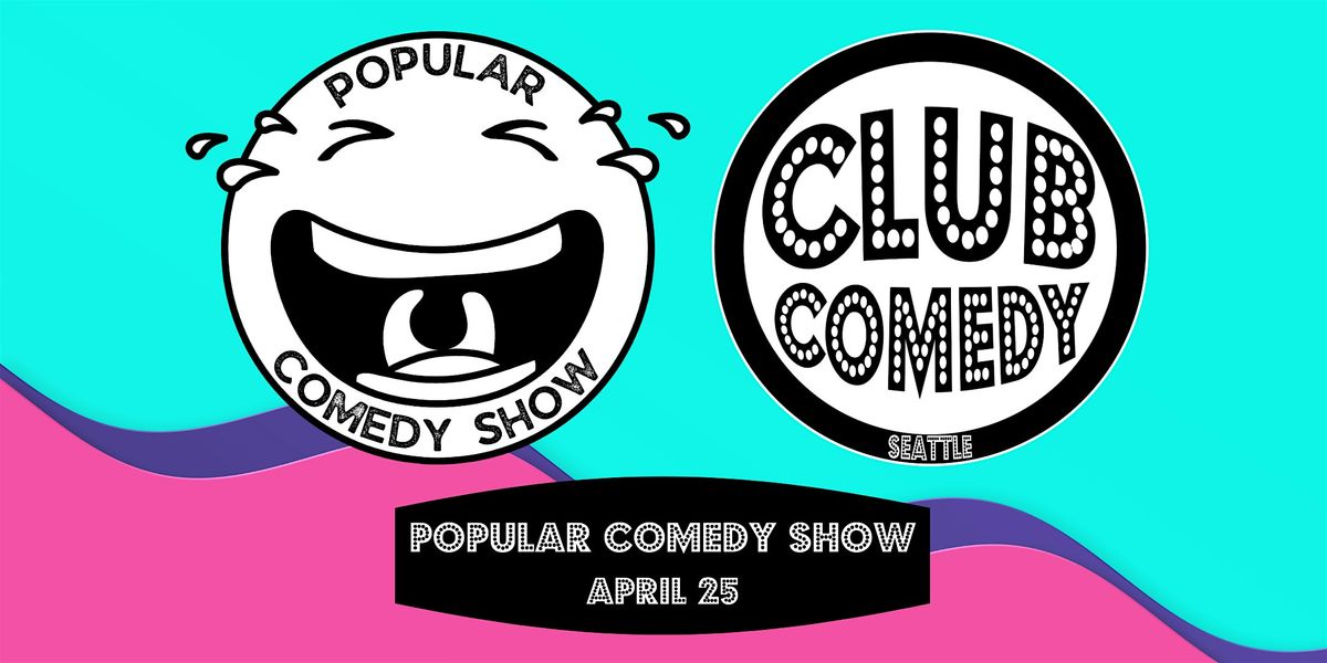 Popular Comedy Show at Club Comedy Seattle Thursday 4/25 8:00PM, Club ...