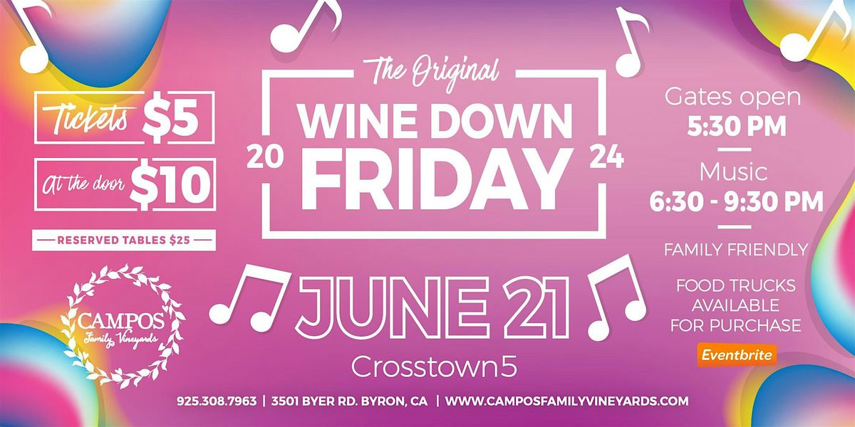 The Original Wine Down Friday - Crosstown5, Campos Family Vineyards ...
