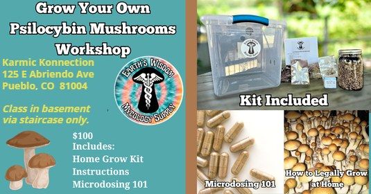 WORKSHOP: Grow Your Own Psilocybin Mushrooms, Karmic Konnection Inc, Pueblo, February 17 2024 ...