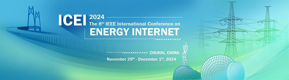 The 8th IEEE International Conference on Energy Internet (ICEI 2024), 29 November to 1 December ...