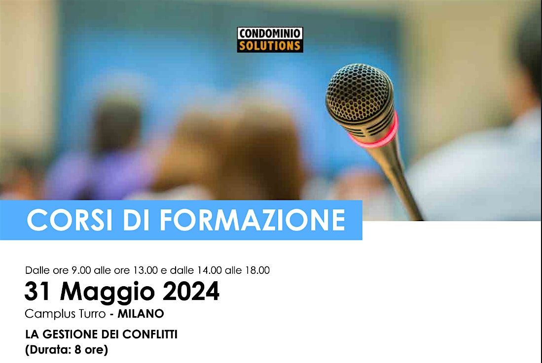 LA GESTIONE DEI CONFLITTI, Camplus Guest Turro, Milano, 31 May 2024 ...