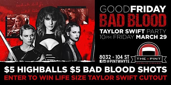 Taylor Swift GOOD FRIDAY BAD BLOOD @ The Pint Whyte Avenue, The Pint ...