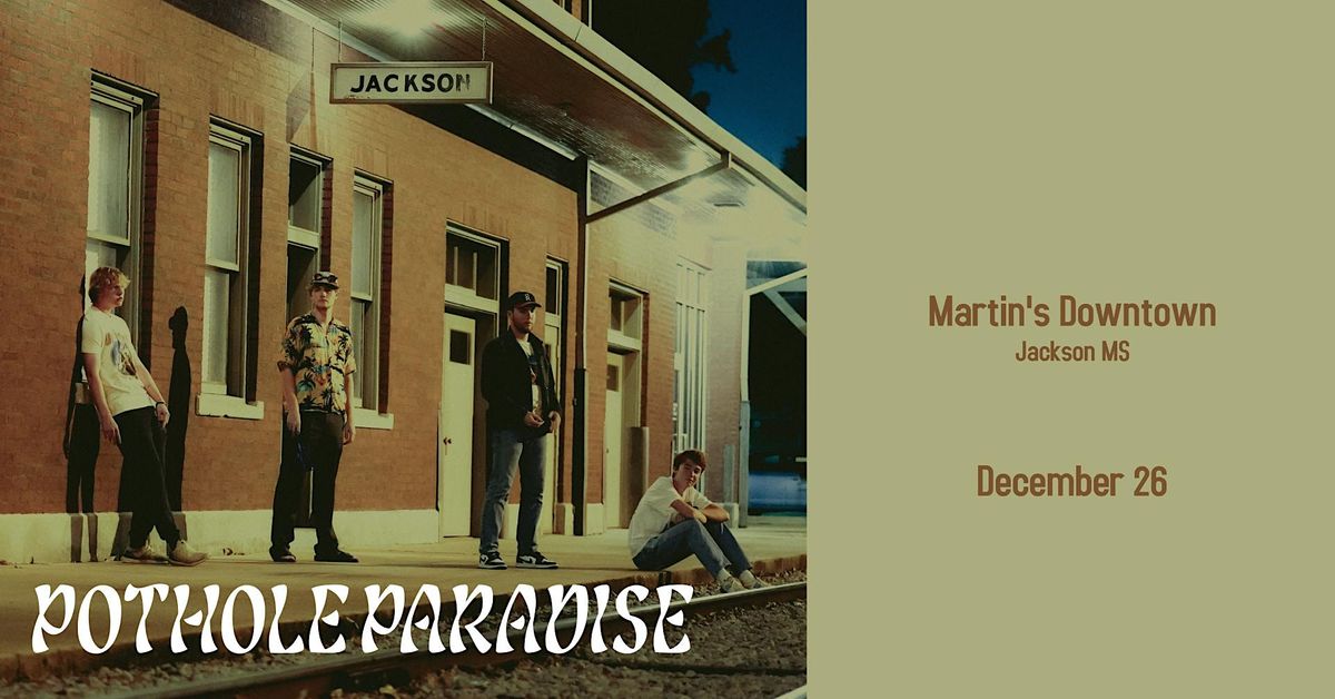 Pothole Paradise Live at Martins Downtown, Martin's Downtown, Jackson ...