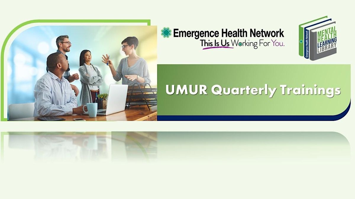 UMUR Quarterly Training, Emergence Health Network, El Paso, 9 November ...