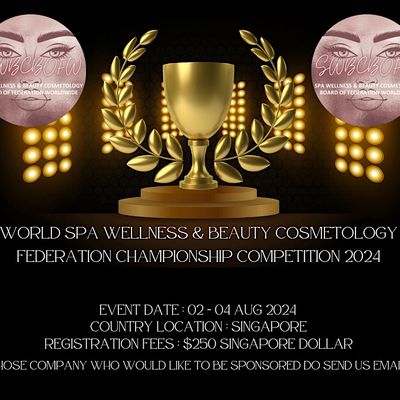 WORLD SPA WELLNESS & BEAUTY COSMETOLOGY FEDERATION CHAMPIONSHIP ...