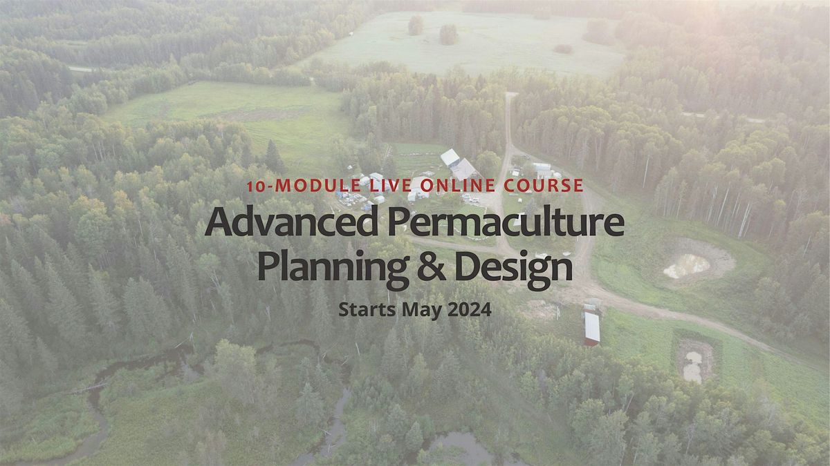 Verge 2024 Spring Advanced Permaculture Planning & Design Course, May ...
