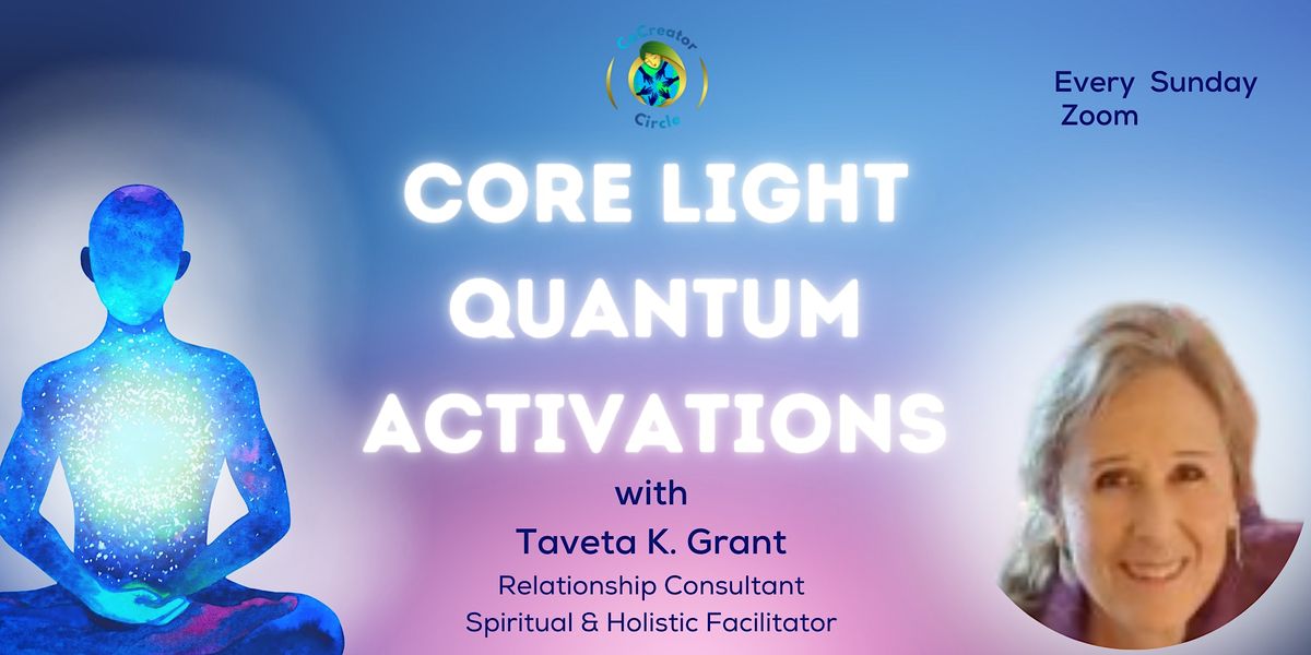 Core Light Quantum Activations with Taveta K Grant, April 24 2023 ...