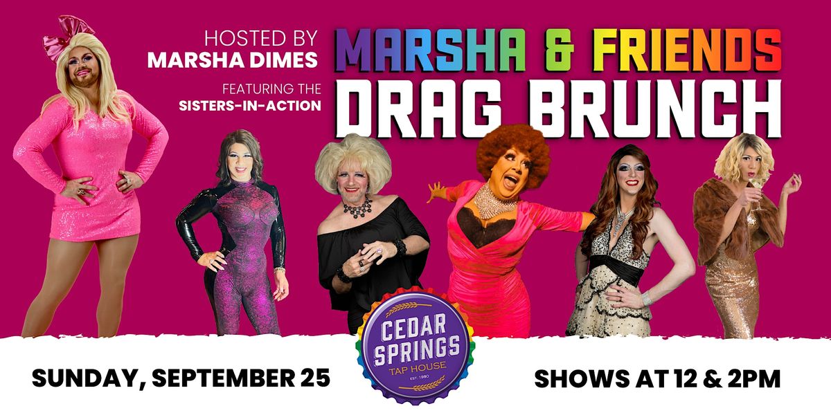 Marsha & Friends Drag Brunch September 2022, Cedar Springs Tap House ...