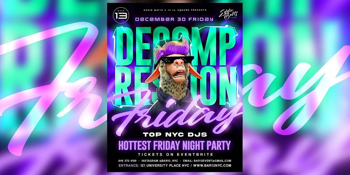 Party at Decompression Friday December 30 @ Bar13, Bar 13, New York, 30 ...