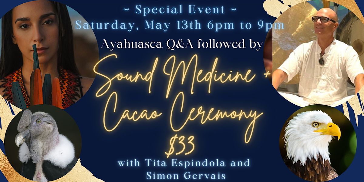 Ayahuasca Q&A + Cacao Ceremony + Sound Medicine Journey, Le Sound ...