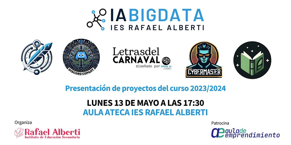 Presentación de proyectos IA 2023-2024, IES Rafael Alberti, Barriada de la Paz, 13 May 2024 ...