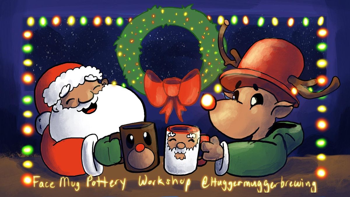 Face mug Workshop (Holiday Edition), Hugger Mugger Brewing Company ...