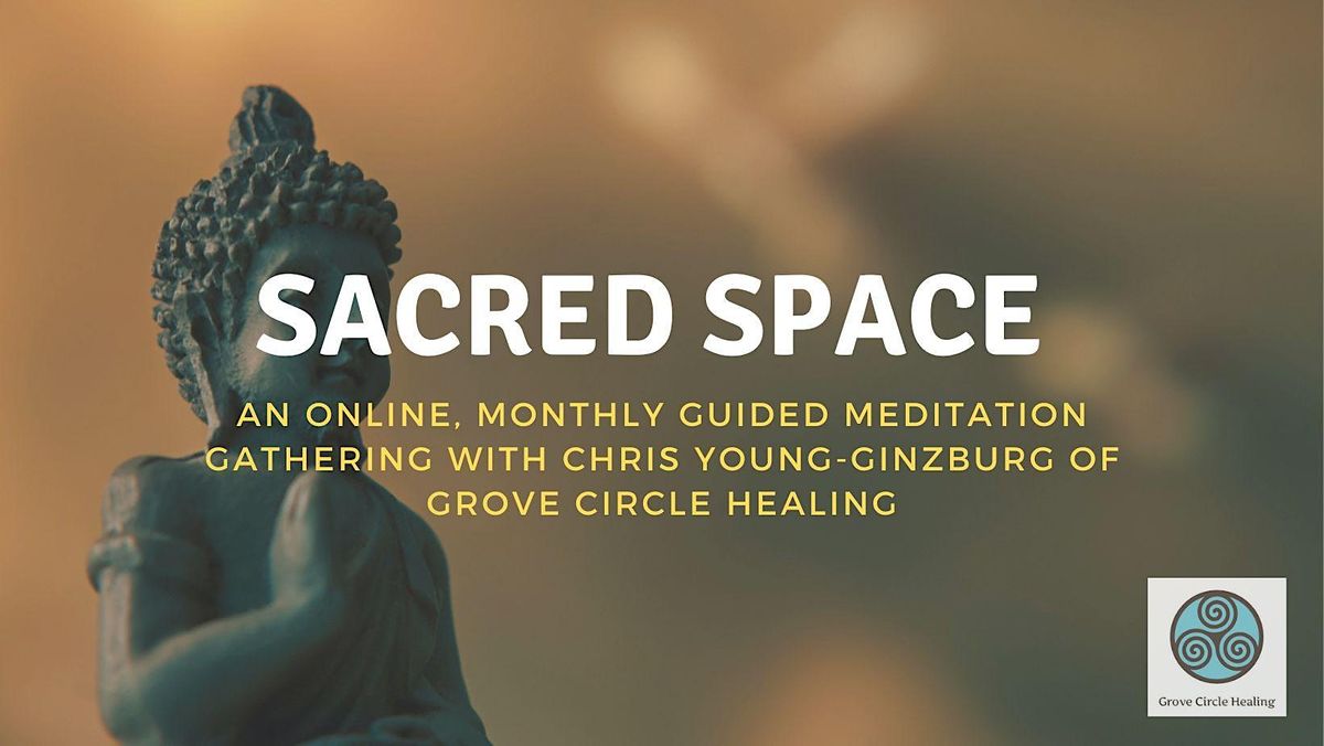 Sacred Space: An online, monthly guided meditation gathering., December ...