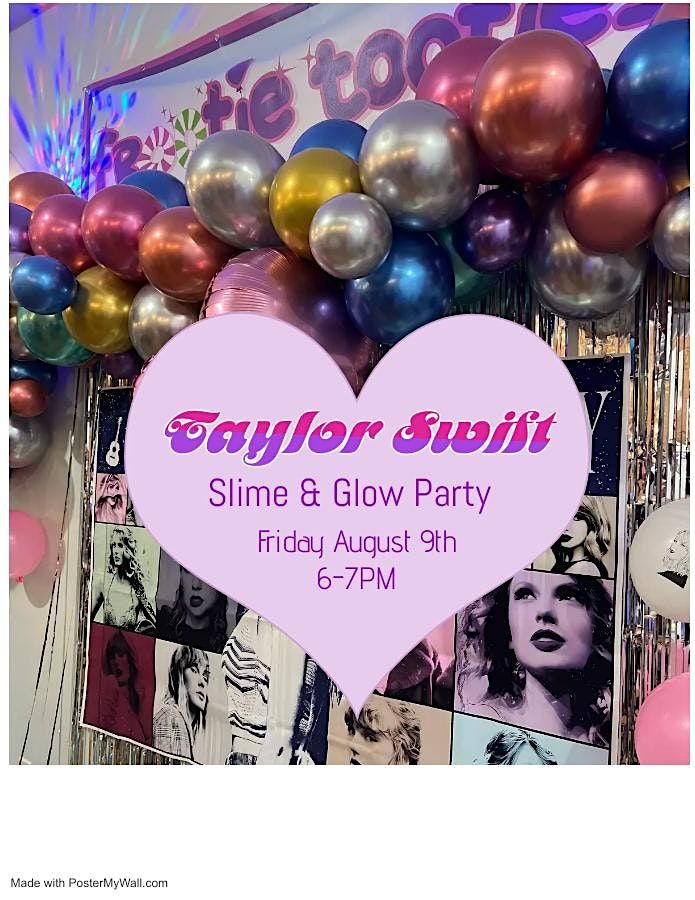 Taylor Swift SLIME Glow Party!, 50 Center St, Southington, 2 August ...