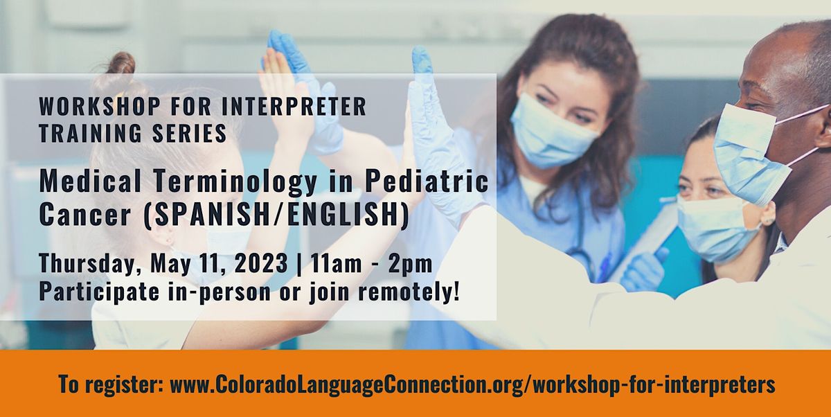 Interpreting Medical Terminology in Pediatric Cancer (SPANISH/ENGLISH ...