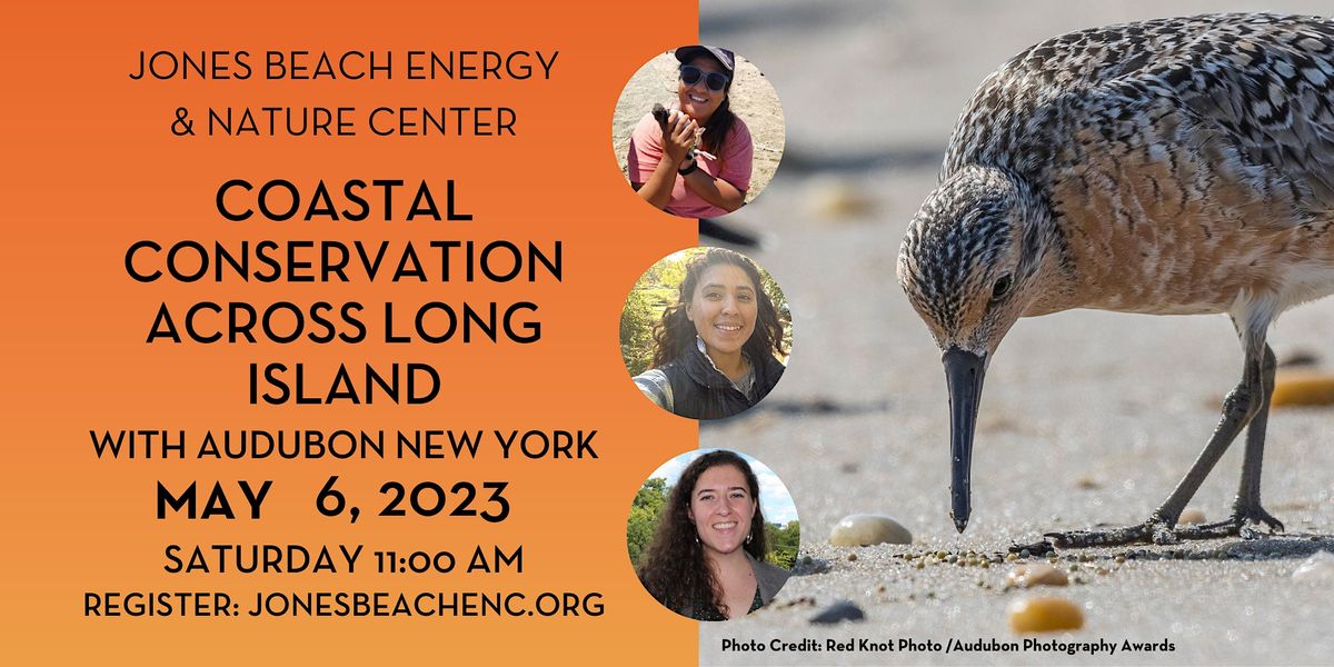 Coastal Conservation Across Long Island with Audubon New York, Jones ...