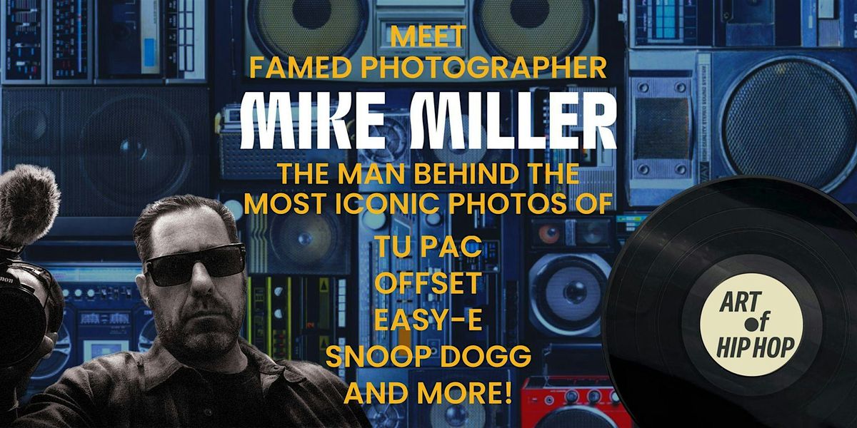 Meet Hip Hop Photog Mike Miller: Talk + NWA Outtakes Poster Release ...