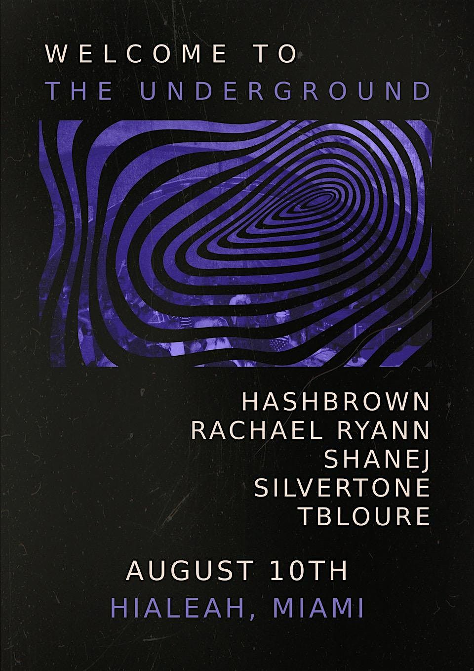 Welcome To The Underground (Miami Edition), 10 August to 11 August ...