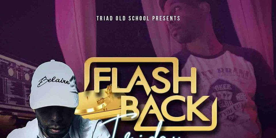 FLASHBACK FRIDAY f/DJ MC, 1011 Arnold Street,Greensboro,27405,US, 8 ...
