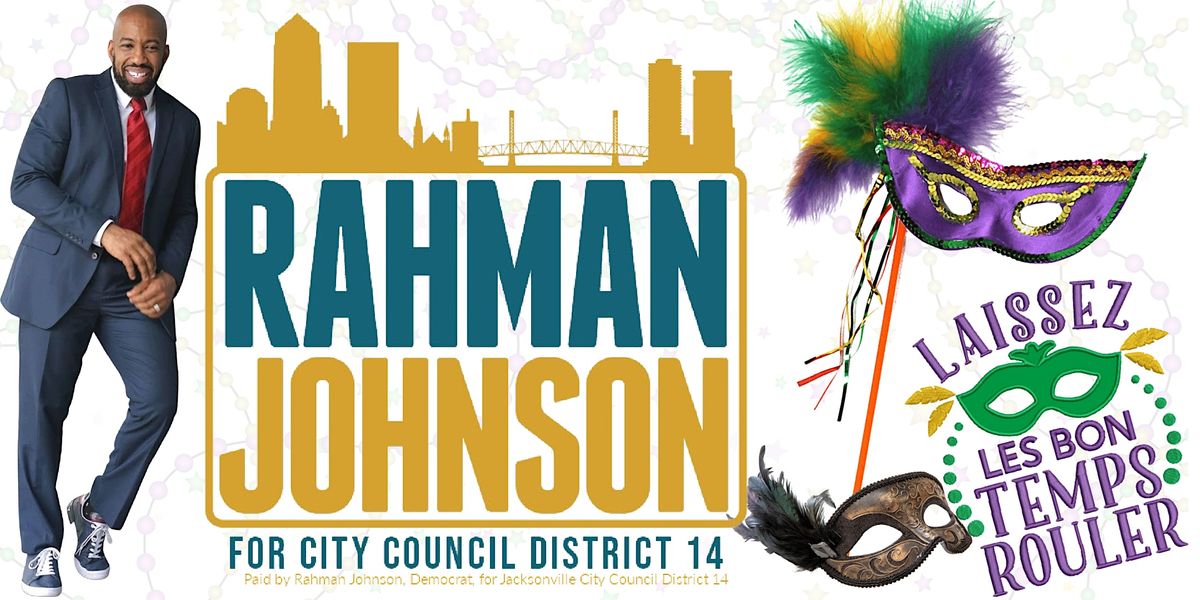 Rahman Johnson for City Council District 14 Mardi Gras Fundraiser ...