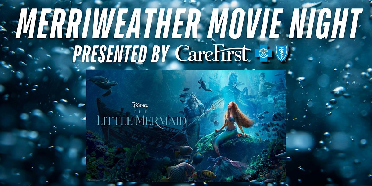 Merriweather Movie Nights - The Little Mermaid, Merriweather Post ...