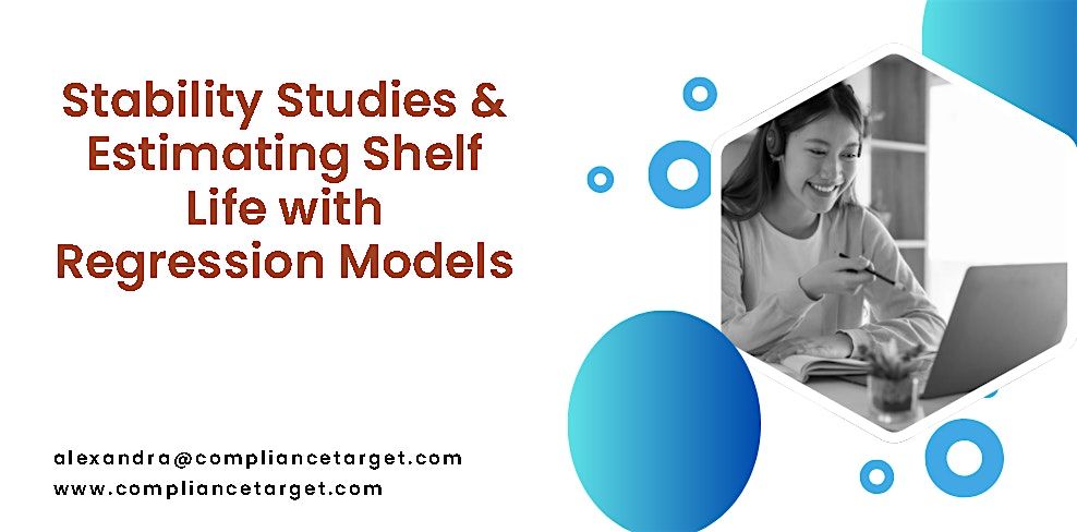 Stability Studies & Estimating Shelf Life with Regression Models, April 25 2024 | Online Event ...