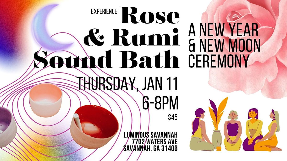 New Moon Rose Ceremony and Sound Bath, Luminous Savannah Wellness Group ...