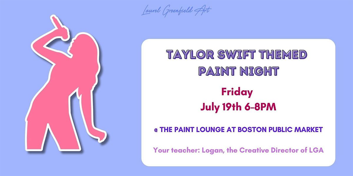 Paint & Sip: Taylor Swift, Boston Public Market, 19 July 2024 ...