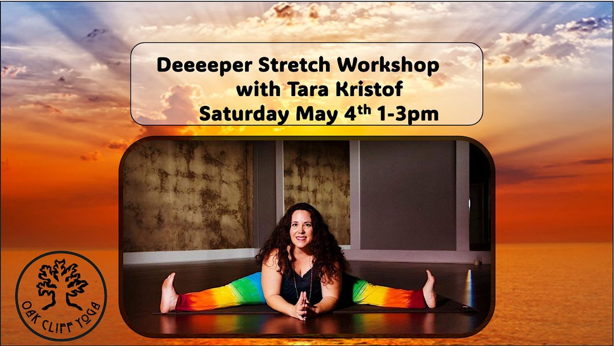 Deeper Stretch with Tara Kristof, Oak Cliff Yoga, Dallas, 4 May 2024 ...