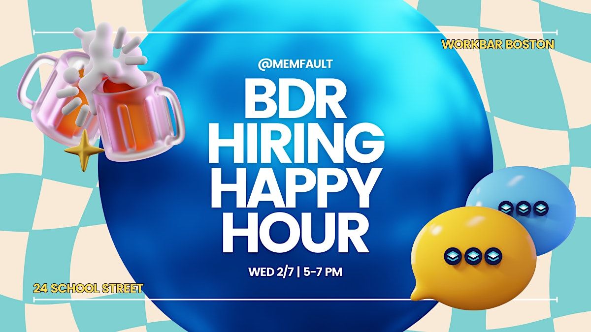 Memfaults BDR Hiring Happy Hour, Workbar Boston, 7 February 2024 ...
