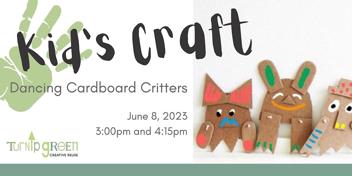 Kids Craft: Dancing Cardboard Critter, Turnip Green Creative Reuse ...