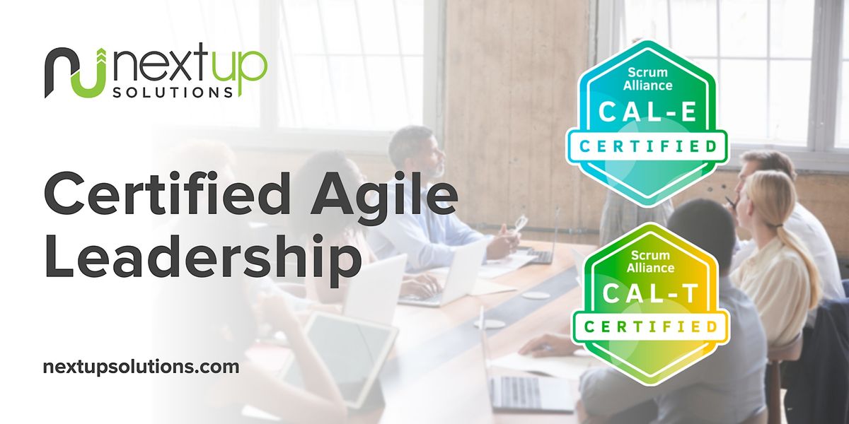 Certified Agile Leadership (CAL-E and CAL-T) Training (Virtual ... Certified Agile Leadership (CAL-E and CAL-T) Training (Virtual ...