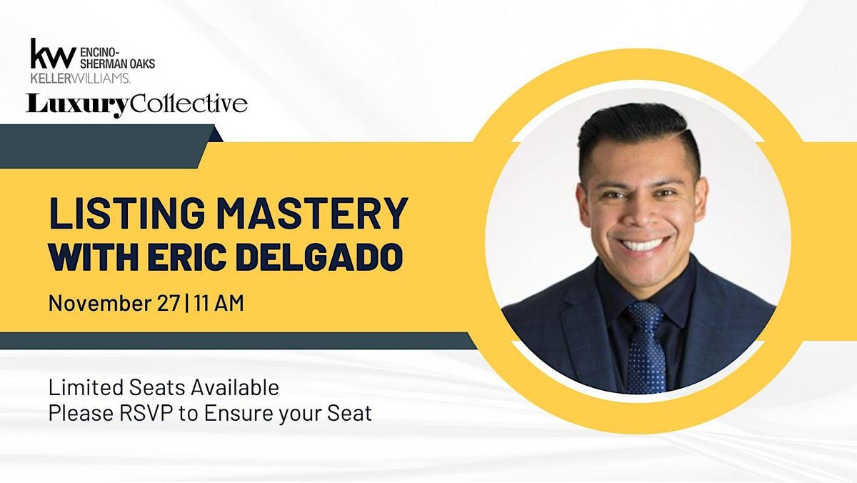 Listing Mastery with Eric Delgado, 15910 Ventura Boulevard ste 101 ...
