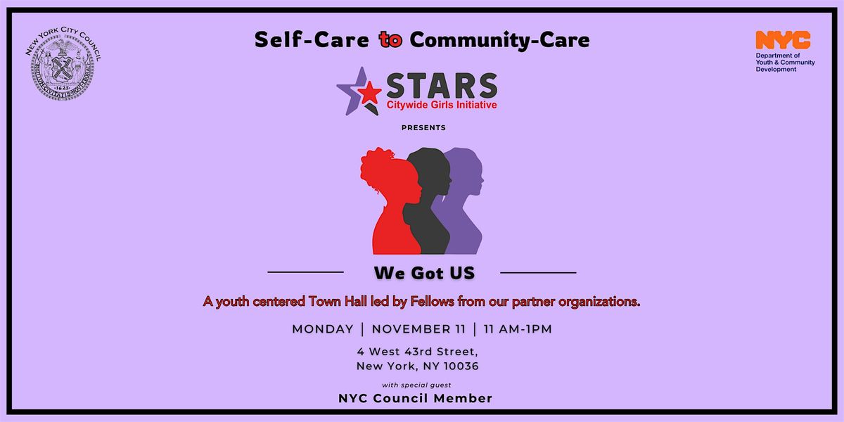 STARS CGI Youth Town Hall : Self-Care to Community-Care: We Got US!, 4 ...