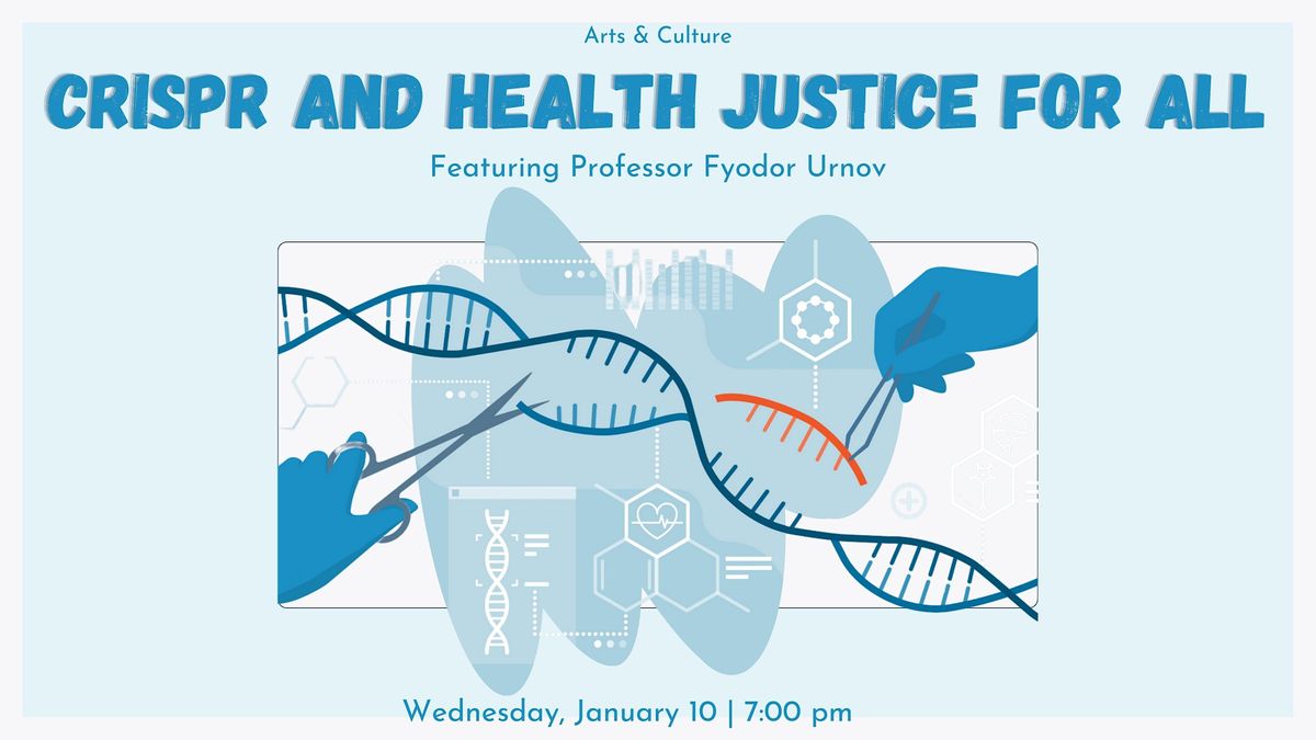 CRISPR and Health Justice for All - With CRISPR Pioneer Fyodor Urnov ...